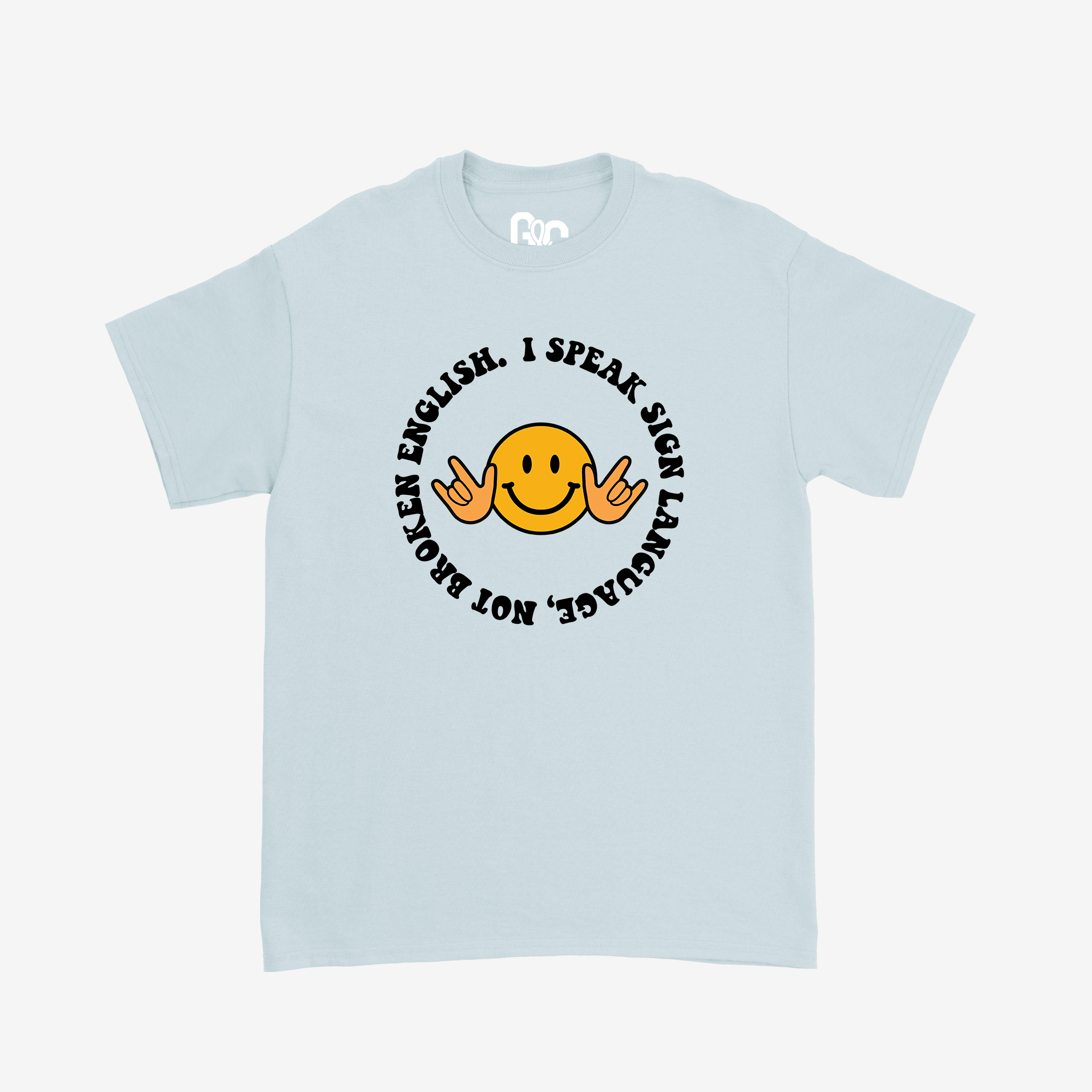 I Speak Sign Language, Not Broken English Tee – Girl and Creativity
